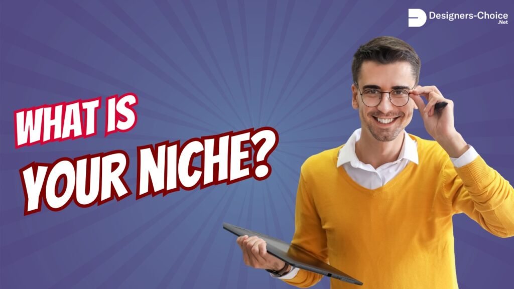What Is Your Niche? Easy Guide to Discovering [No Typical Advice ...